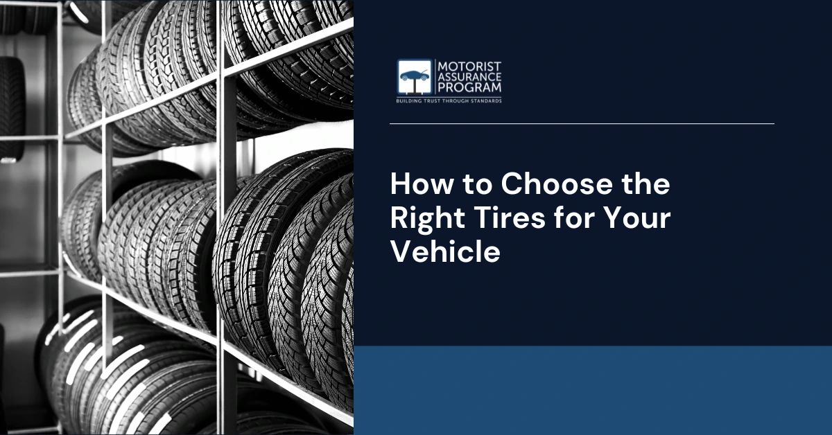 How to Choose the Right Tires for Your Vehicle - Motorist Assurance Program