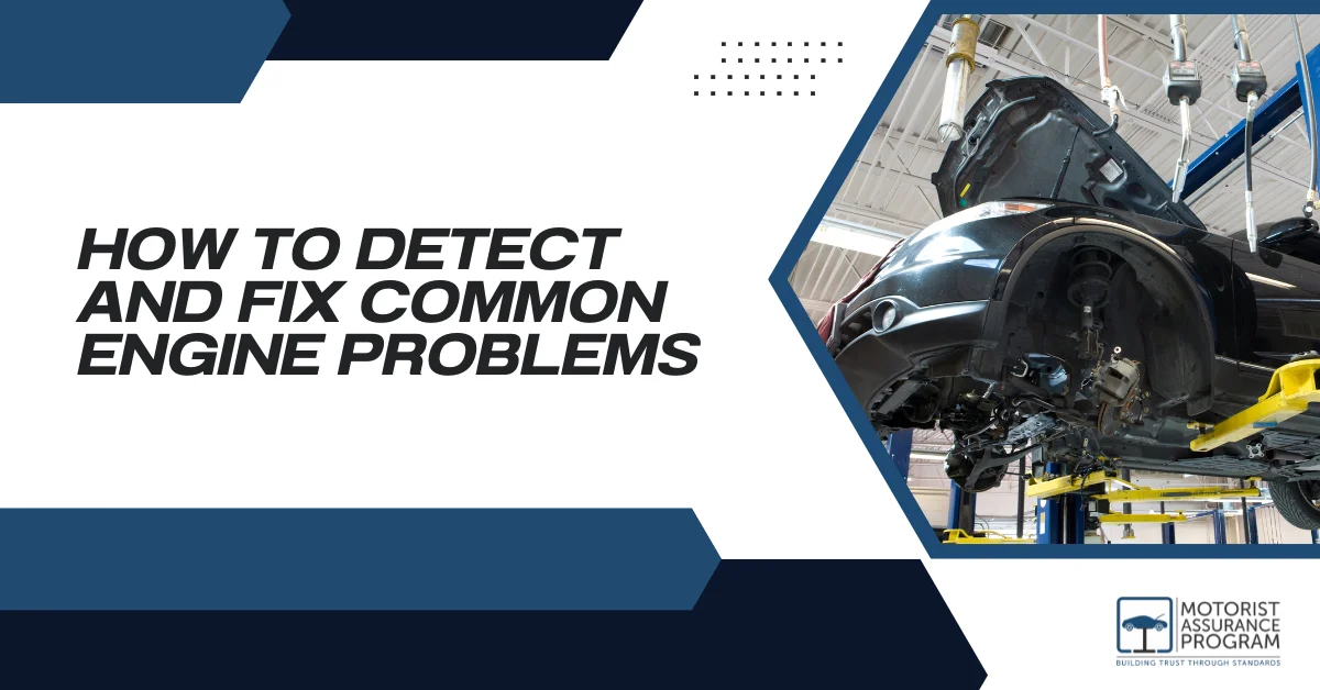 How to Detect and Fix Common Engine Problems - Motorist Assurance Program