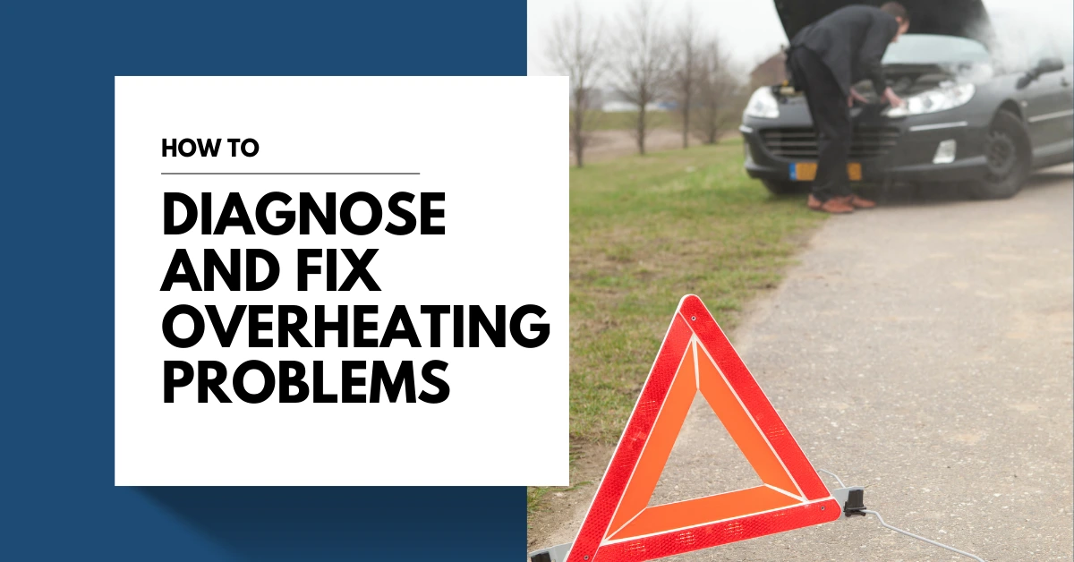 How to Diagnose and Fix Overheating Problems - Motorist Assurance Program