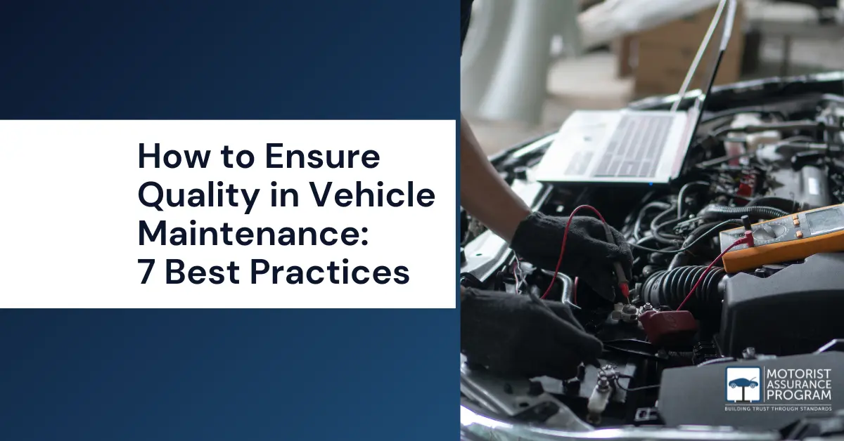 How to Ensure Quality in Vehicle Maintenance: 7 Best Practices - Motorist Assurance Program
