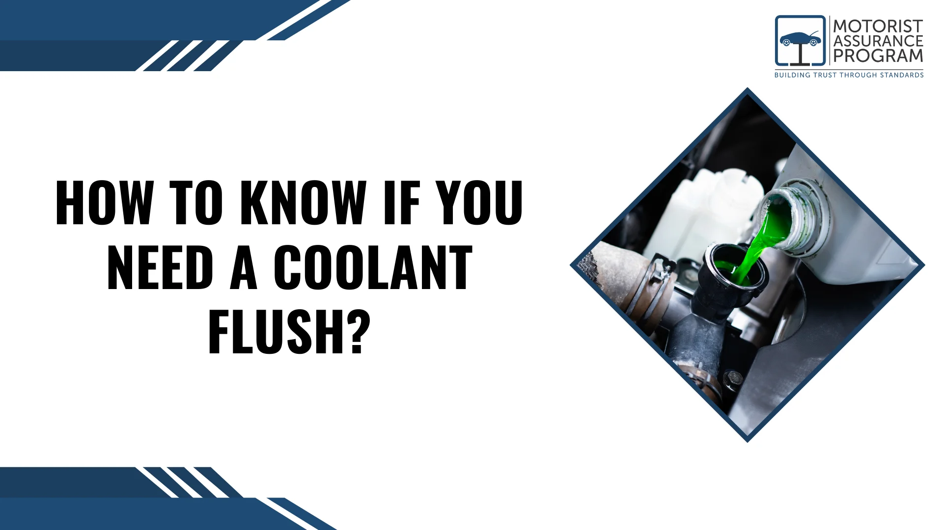 How to Know if You Need a Coolant Flush? - Motorist Assurance Program