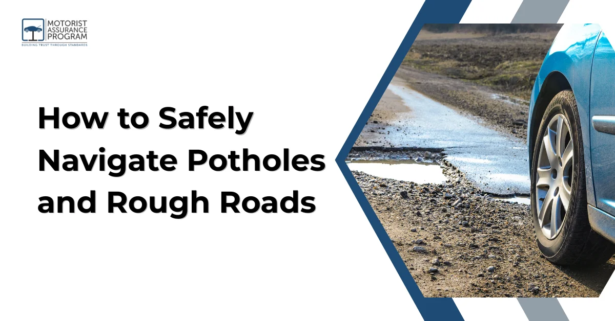 How to Navigate Potholes Safely and Rough Roads - Motorist Assurance ...