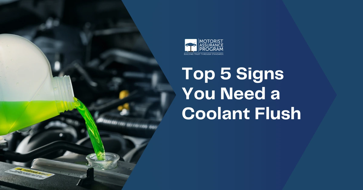 5 Warning Signs You Need a Coolant Flush - Motorist Assurance Program