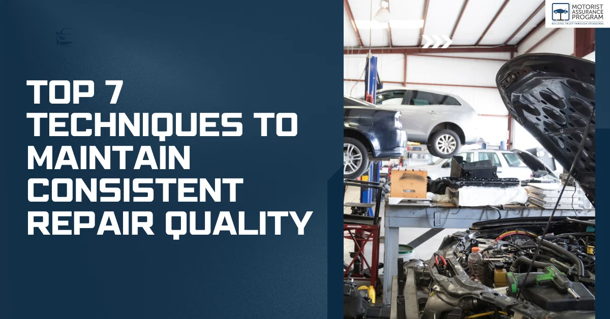 Top 7 Techniques to Maintain Consistent Repair Quality - Motorist ...