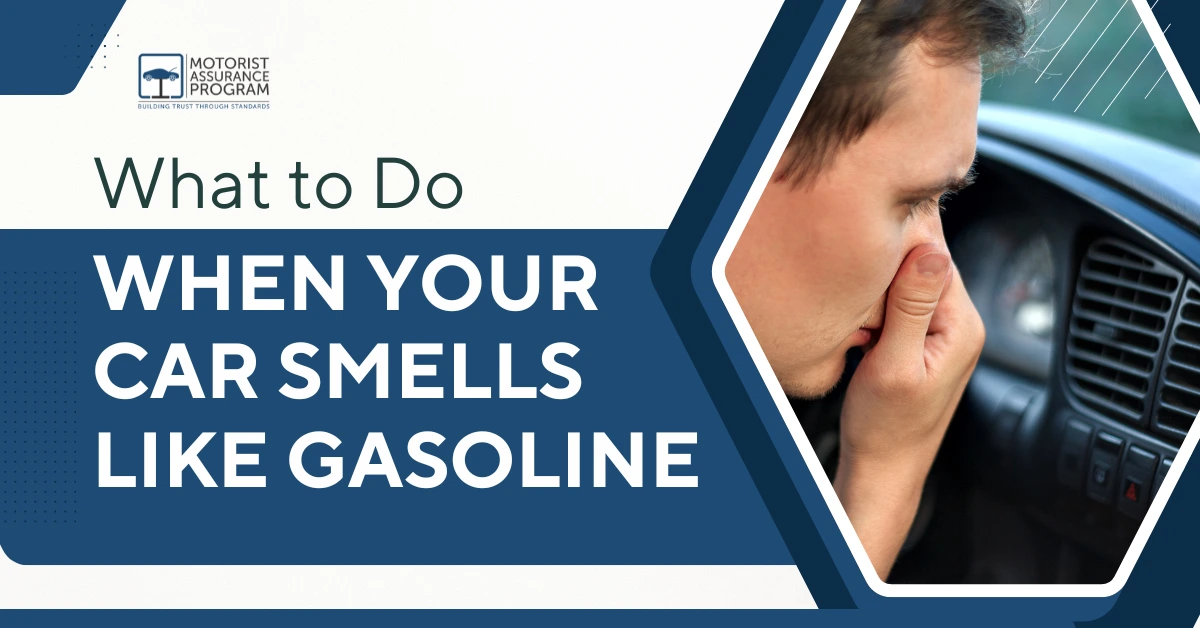 What to Do When Your Car Smells Like Gasoline - Motorist Assurance Program